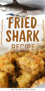 Fried Shark Recipe with Tasty Caribbean Flavors - We Trini Food
